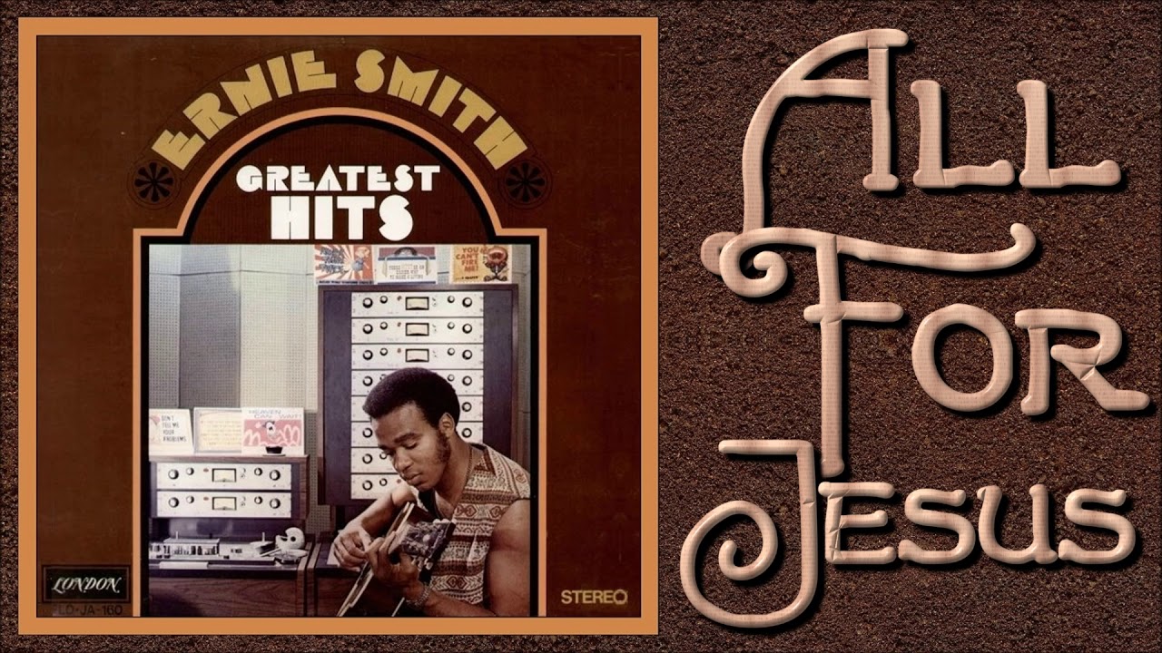 Ernie Smith - All For Jesus - YouTube