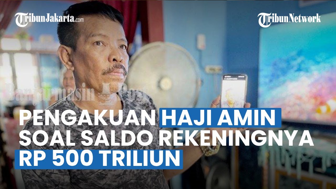🔴Pengakuan Haji Amin Soal Saldo Rekeningnya Rp 500 Triliun - YouTube