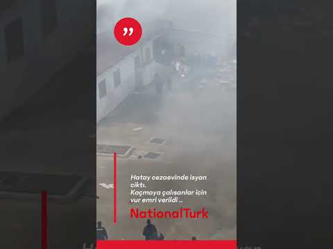 Hatay cezaevinde isyan ciktı jandarmaya vur emri verildi