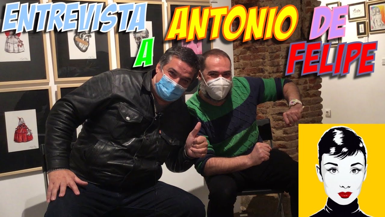 Entrevista Artista Pop | Antonio De Felipe - YouTube