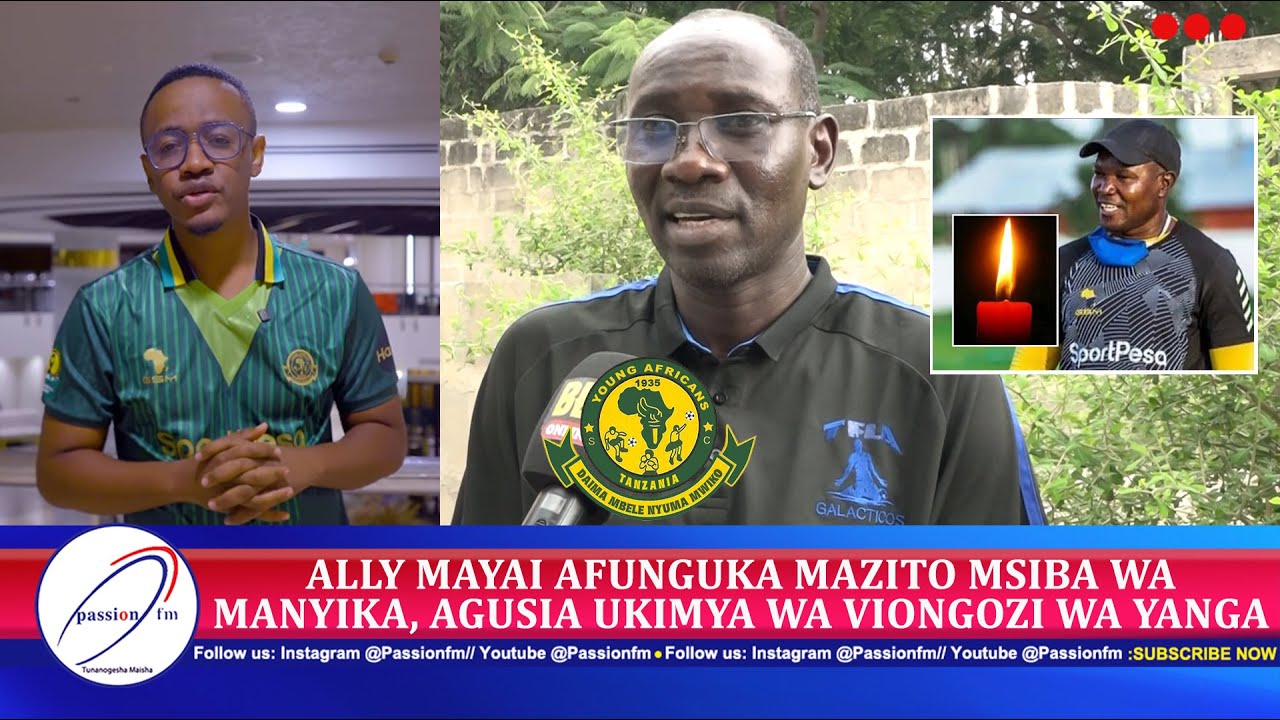 ALLY MAYAI AFUNGUKA MAZITO MSIBA WAMANYIKA, AGUSIA UKIMYA WA VIONGOZI ...