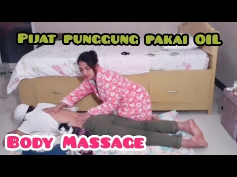 Body Massage, Pijat punggung pakai OIL | Pijat seluruh badan Untuk meredakan Capek