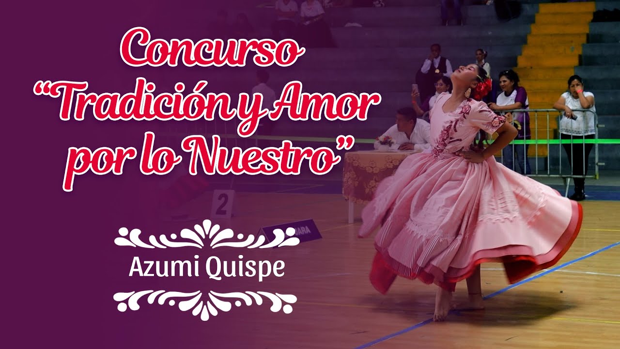 💃Azumi Quispe - Individual Infantil | Concurso "Tradición y Amor por lo ...