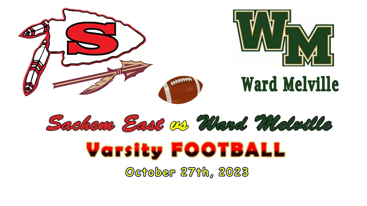 Sachem East Varsity Football vs Ward Melville - 10/27/2023 - YouTube