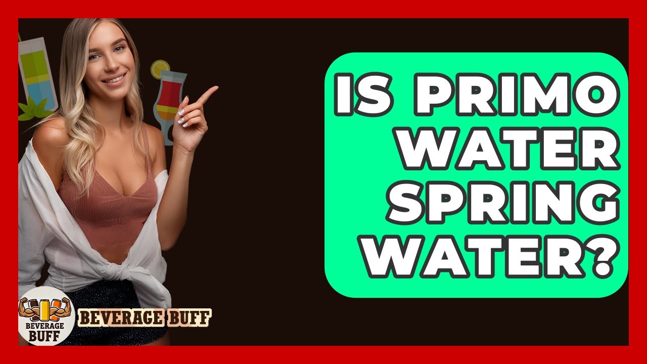 Is Primo Water Spring Water? - Beverage Buff - YouTube