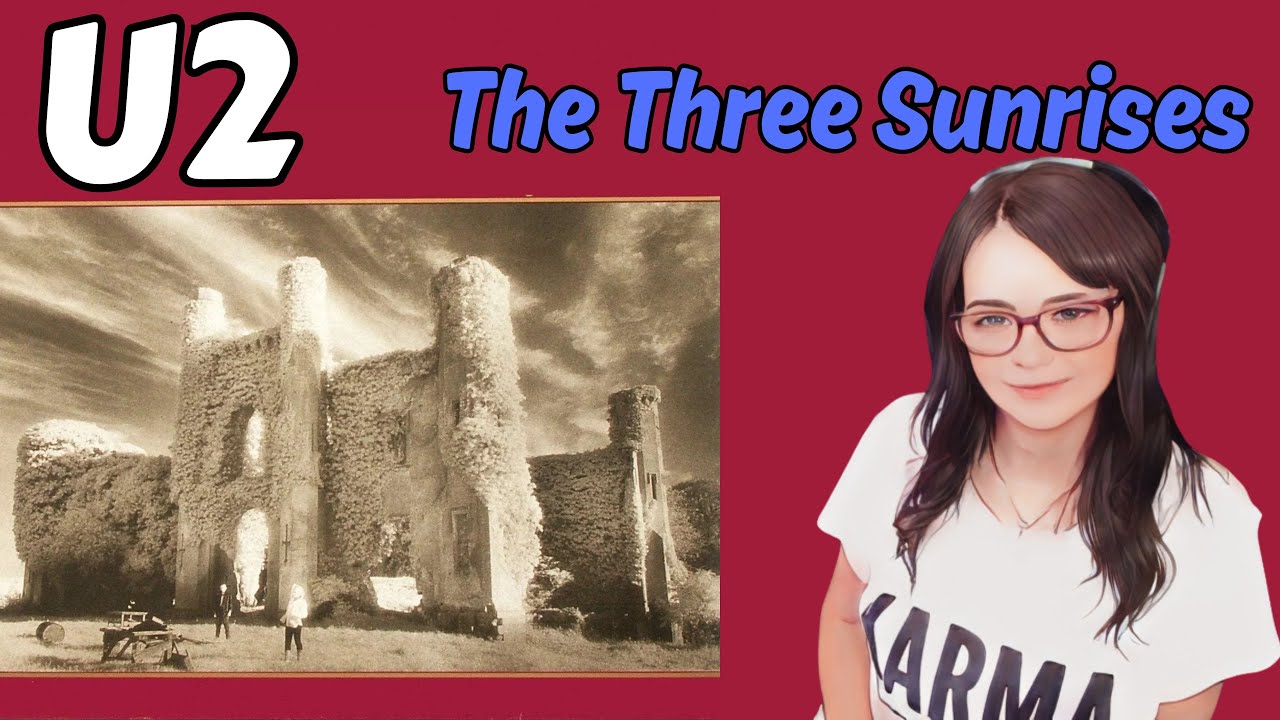 U2 - The Three Sunrises | REACTION | First Time Hearing - YouTube