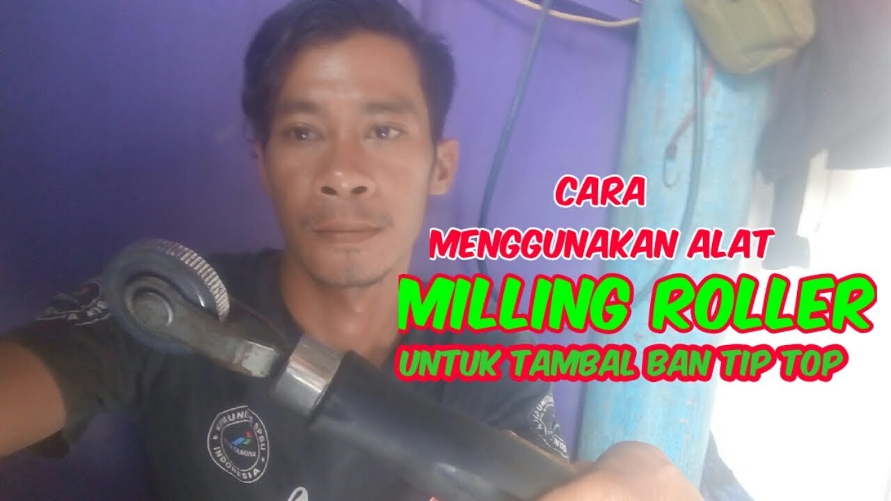 Cara Menggunakan Alat Milling Roller - Tambal Ban Tip Top - YouTube