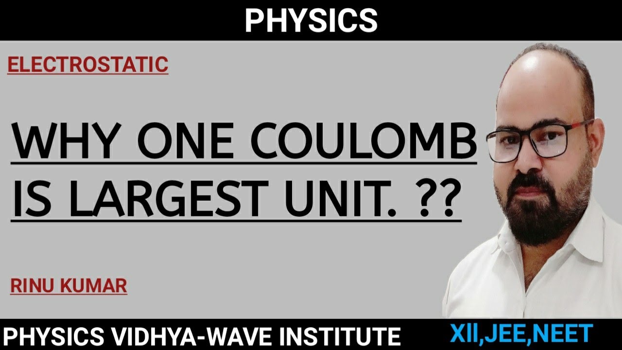 WHY 1 COULOMB IS THE LARGEST UNIT OF CHARGE || why do we not produce 1 ...