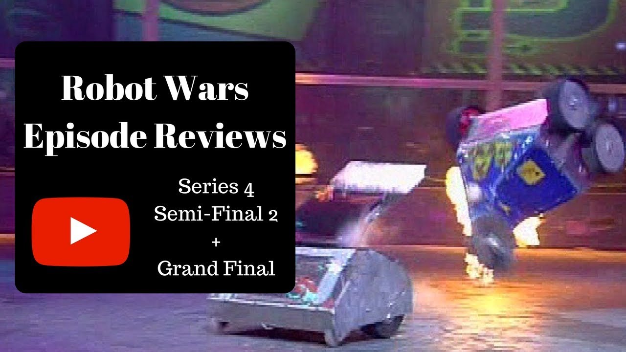 Flippin' Good Finale! - Robot Wars Episode Reviews: Series 4 Semi-Final ...