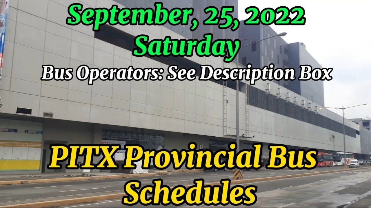 PITX Provincial Bus Schedules For Sept. 25, 2022, Sunday - YouTube