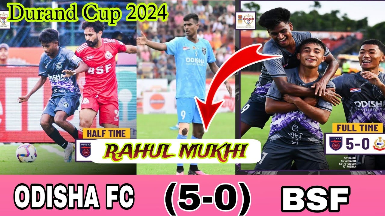 Odisha Fc🆚BSF ft(5-0)All Goal Highlights|Durand Cup 2024|Rahul Mukhi ka ...