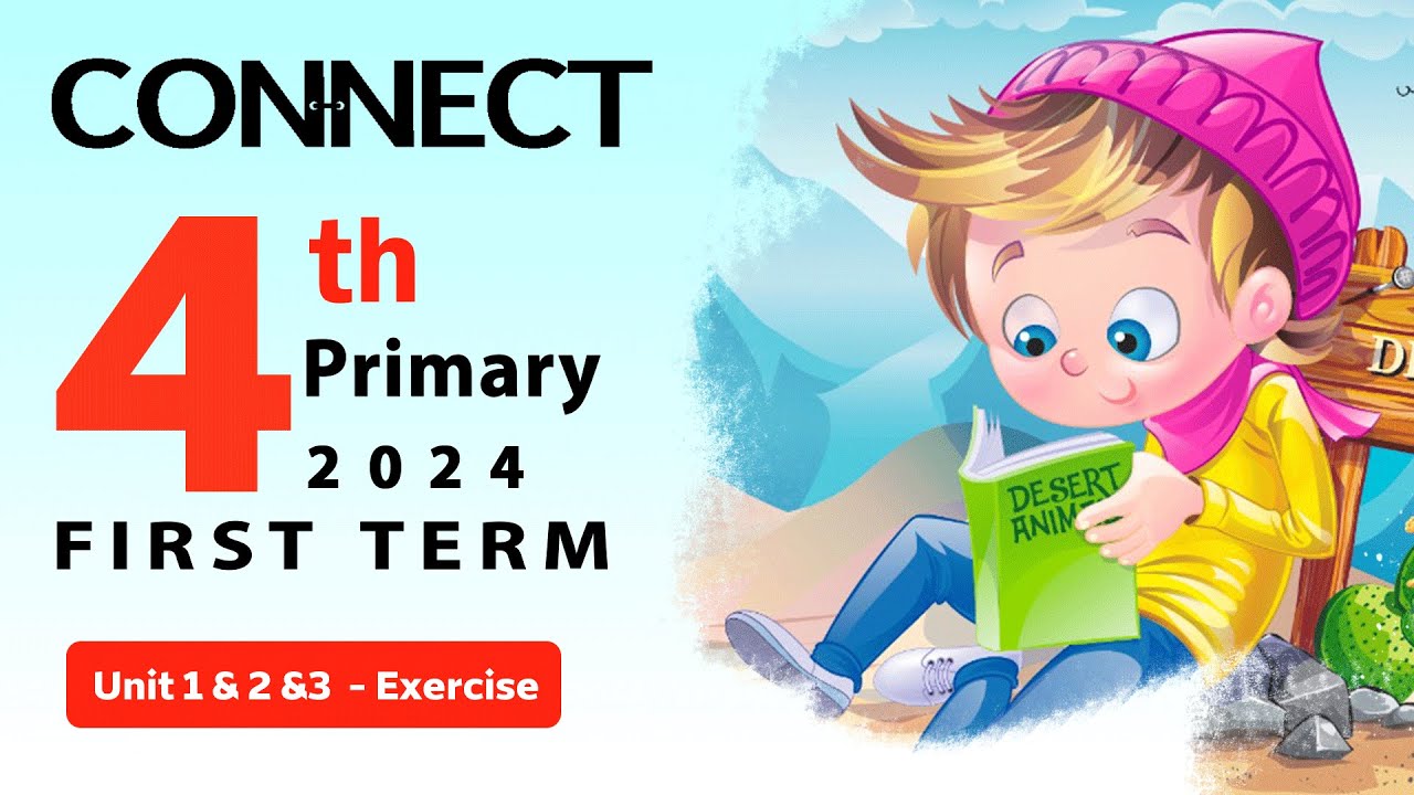 Revision | Connect Grade 4 | Units 1,2,3 | كتاب المعاصر - YouTube