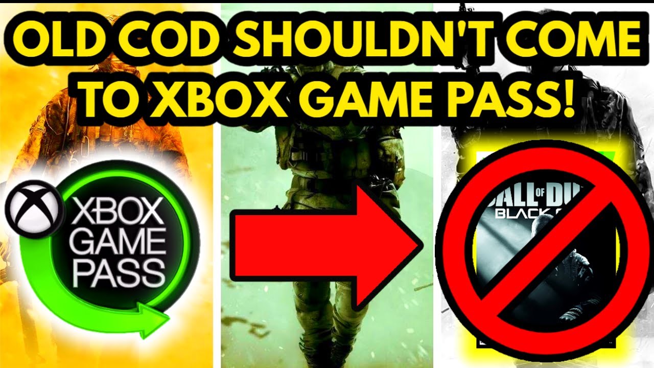 Why Old Call Of Duty Games SHOULDN'T Come To Xbox Game Pass! - YouTube