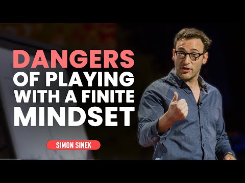 Dangers of Playing with a Finite Mindset in an Infinite Game by Simon Sinek | Motivational Speech
