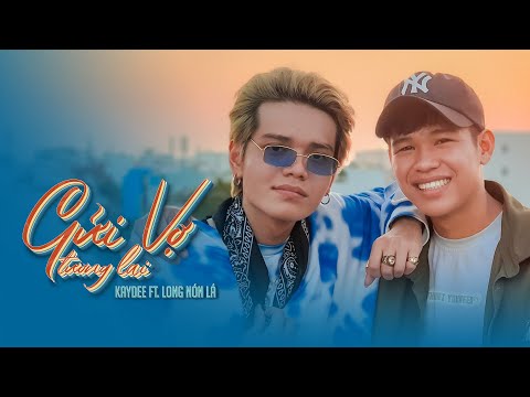 GỬI VỢ TƯƠNG LAI - KAYDEE ft LONG NÓN LÁ | OFFICIAL MUSIC VIDEO