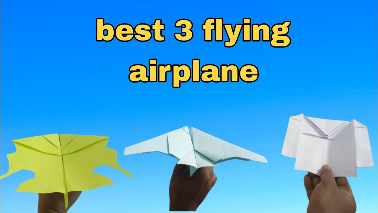 best 3 flying airplane,,how to make a paper super Airplane,, flying ...