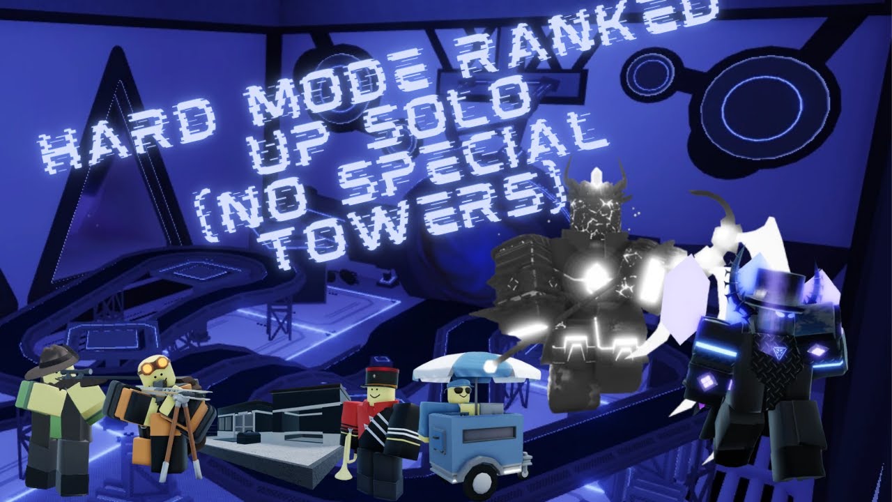 Hard Mode Ranked Up Solo Tower Blitz (No Special Towers) [UPDATED AS OF JUNE 2023] - YouTube