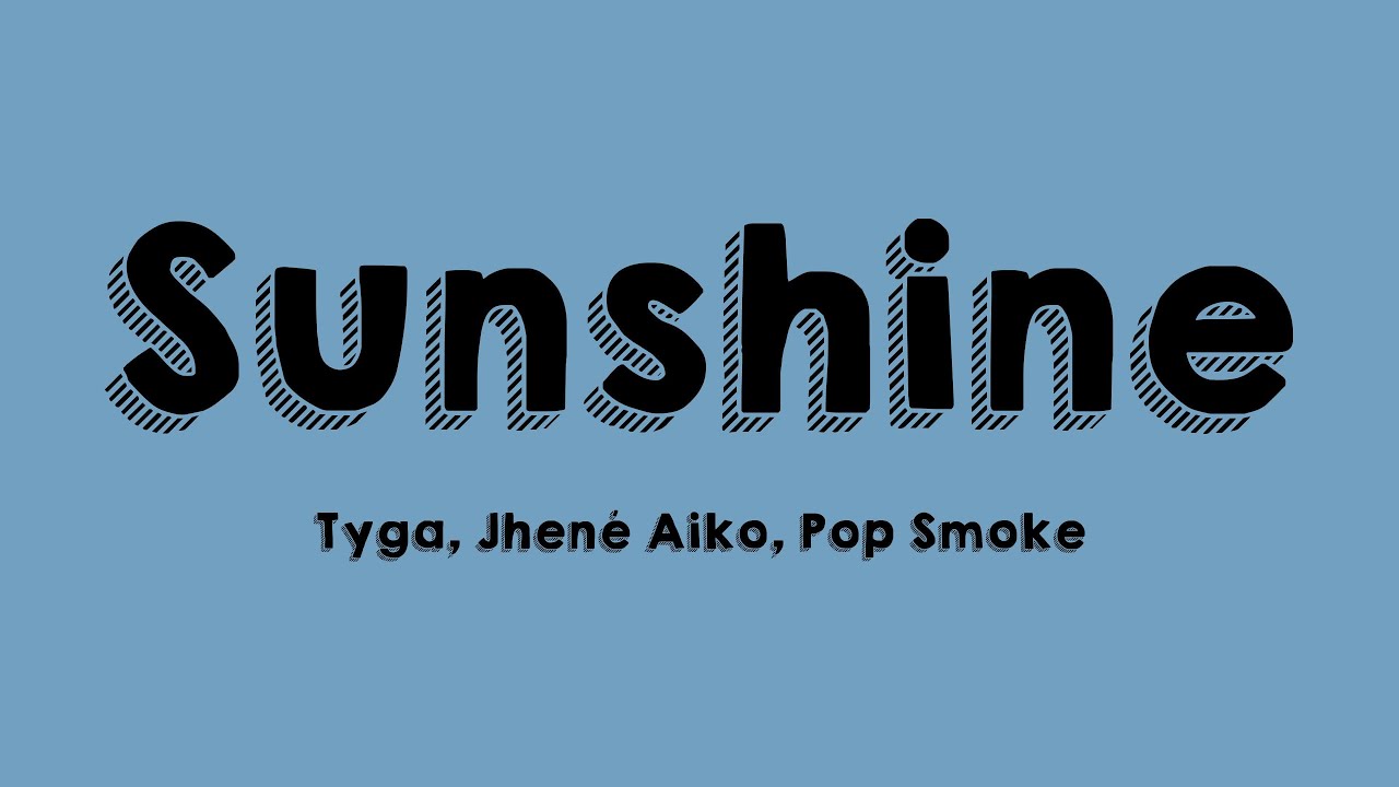 Sunshine - Tyga, Jhené Aiko, Pop Smoke {Lyrics-exploring} 🦂 - YouTube