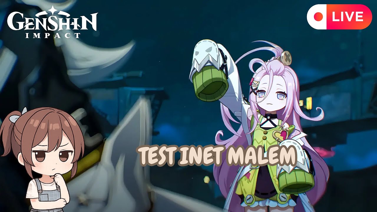 GENSHIN IMPACT 】 TEST INET MALEM 250828 - YouTube