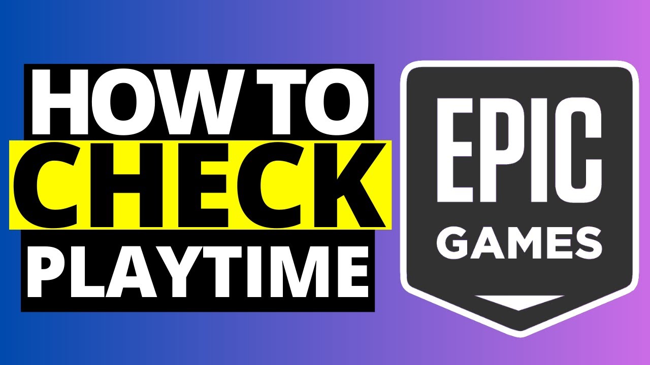 How To Check Playtime in Epic Games Launcher Games - YouTube