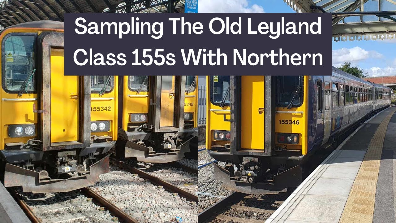 Sampling The Old Leyland Class 155 DMU Trains With Northern - YouTube