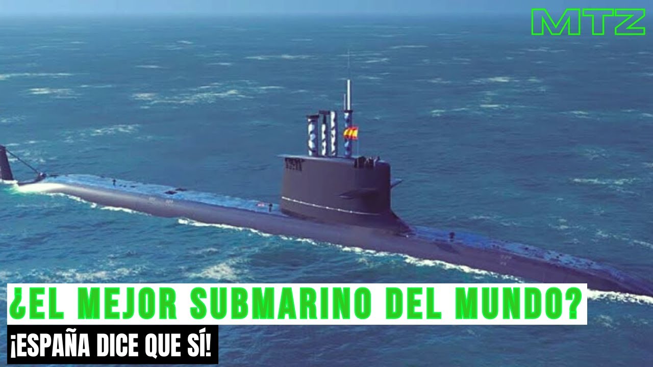 S-80 PLUS: EL PODEROSO SUBMARINO ESPAÑOL QUE REVOLUCIONA LA GUERRA ...