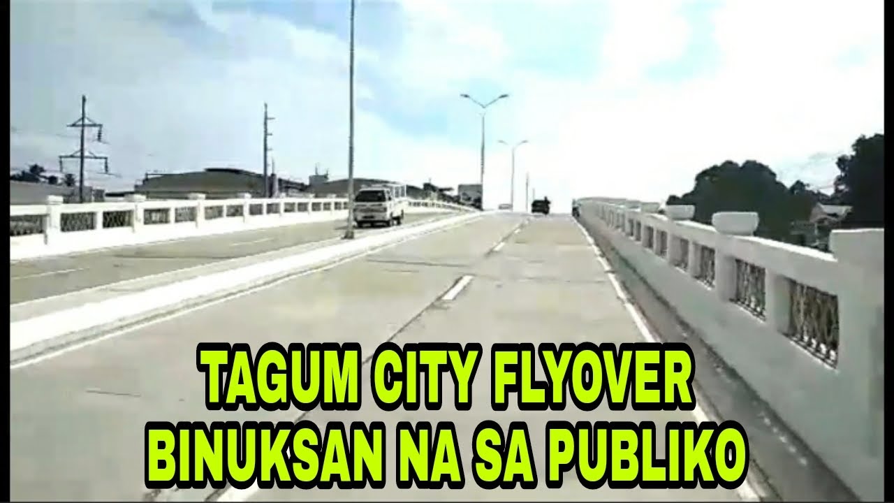 💘💘FLYOVER NG TAGUM CITY BINUKSAN NA SA PUBLIKO / LONGEST FLYOVER IN ...