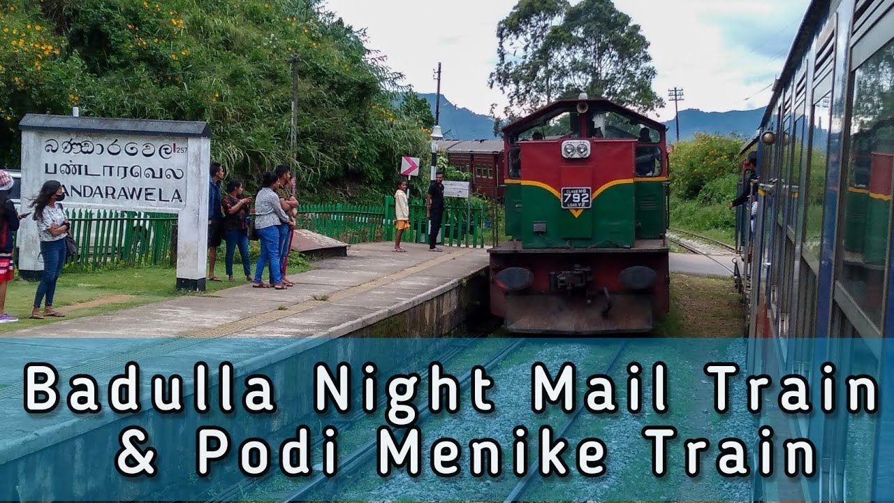 Badulla Night Mail Train & Podi Menike Train | Bandarawela - YouTube