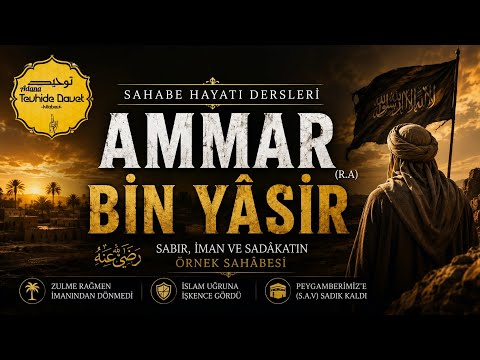 SAHABE HAYATI | AMMÂR BİN YÂSİR (R.A) — SABIR VE İMANIN ÖRNEĞİ