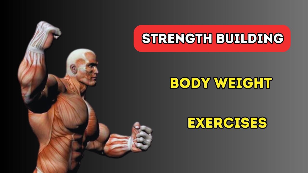 9 Best Exercises To Build Strength Using Only Your Body Weight. - YouTube