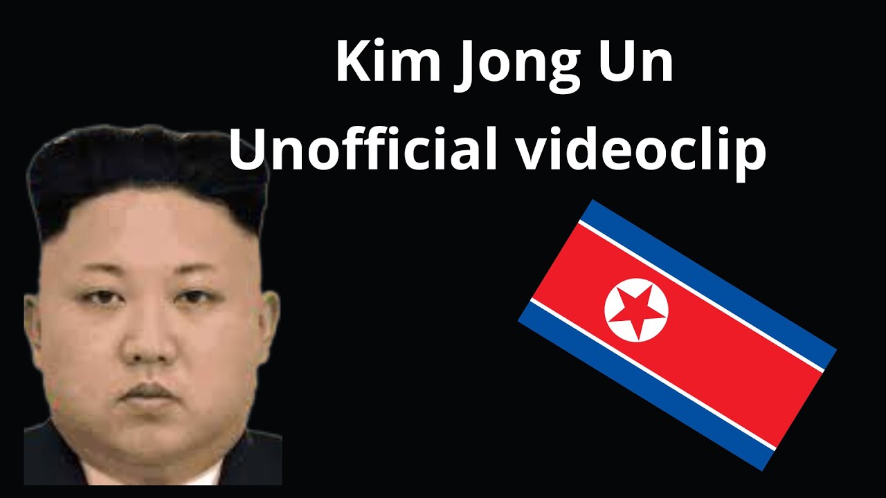 Kim Jong Un music video @vratahosek7471 - YouTube