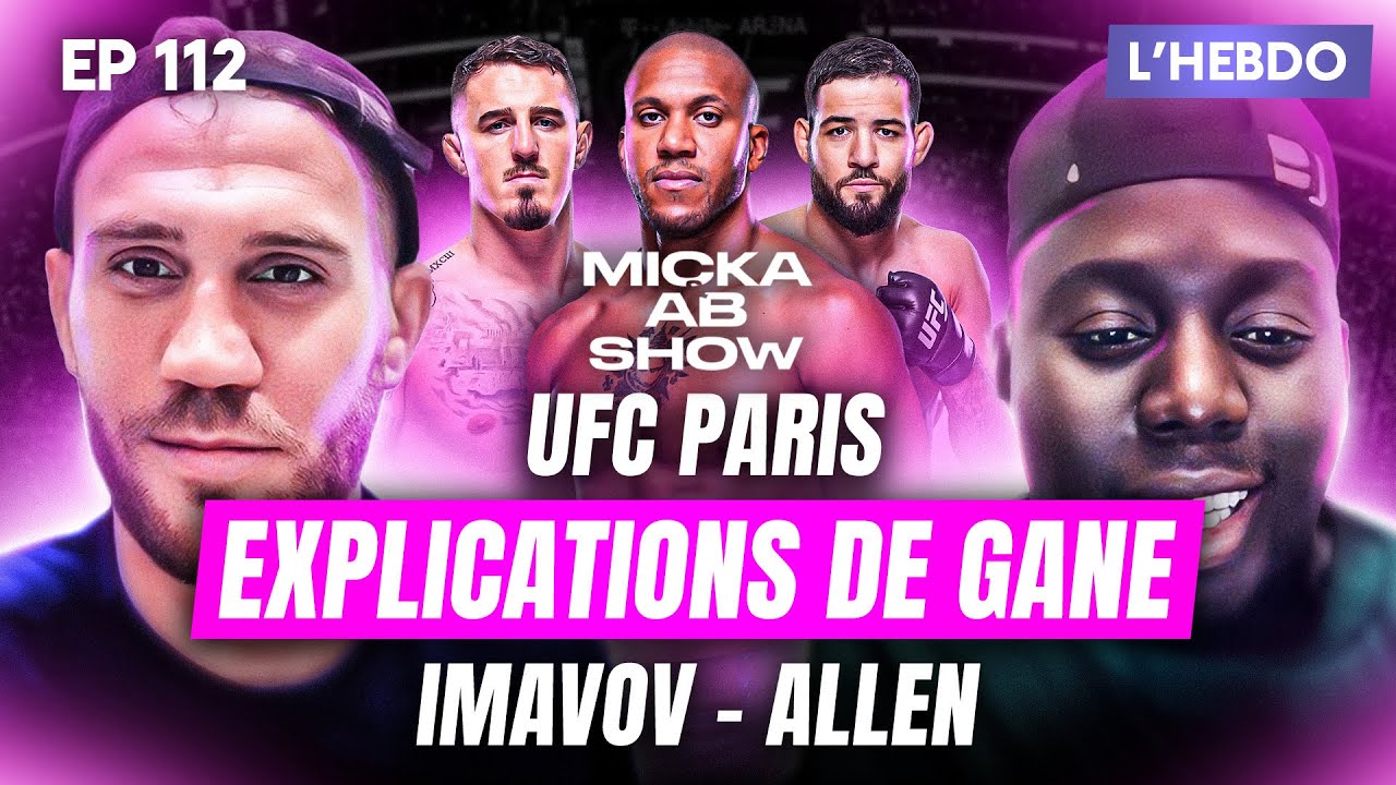 #112 Micka & AB Show parlent des potentiels signature à l'UFC Paris ...