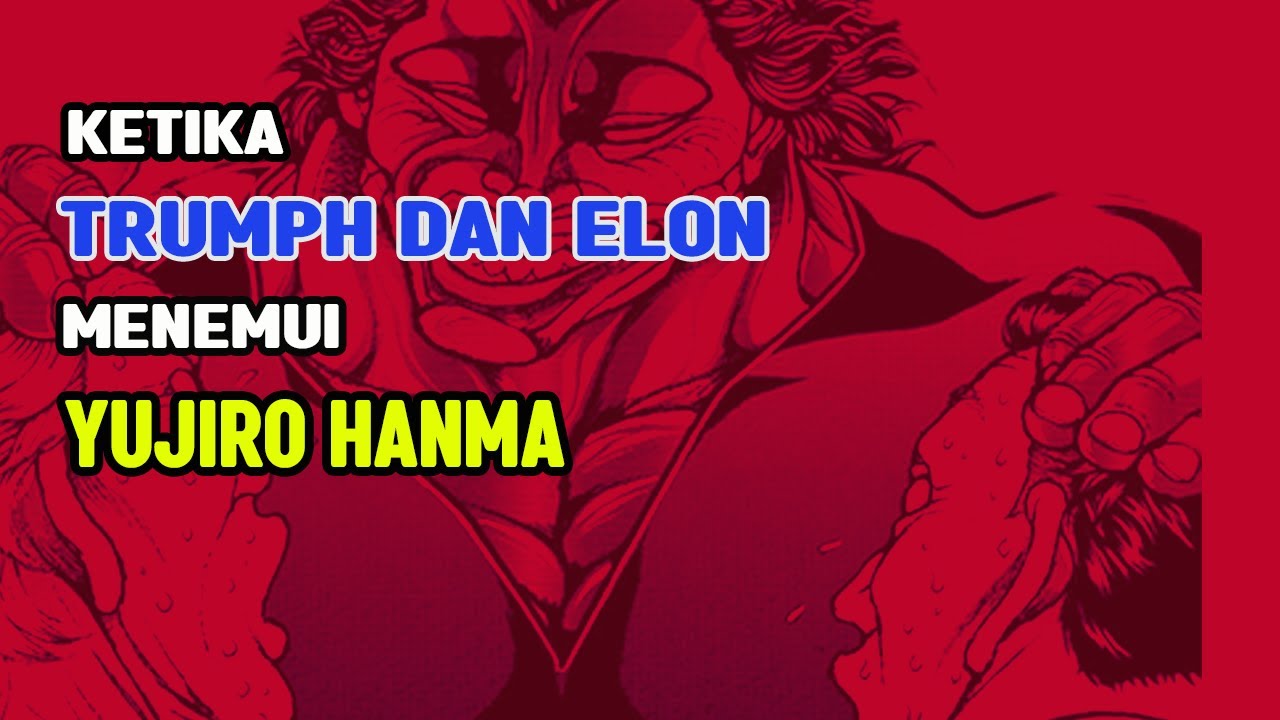 Ketika trump dan Elon menemui Yujiro Hanma - YouTube