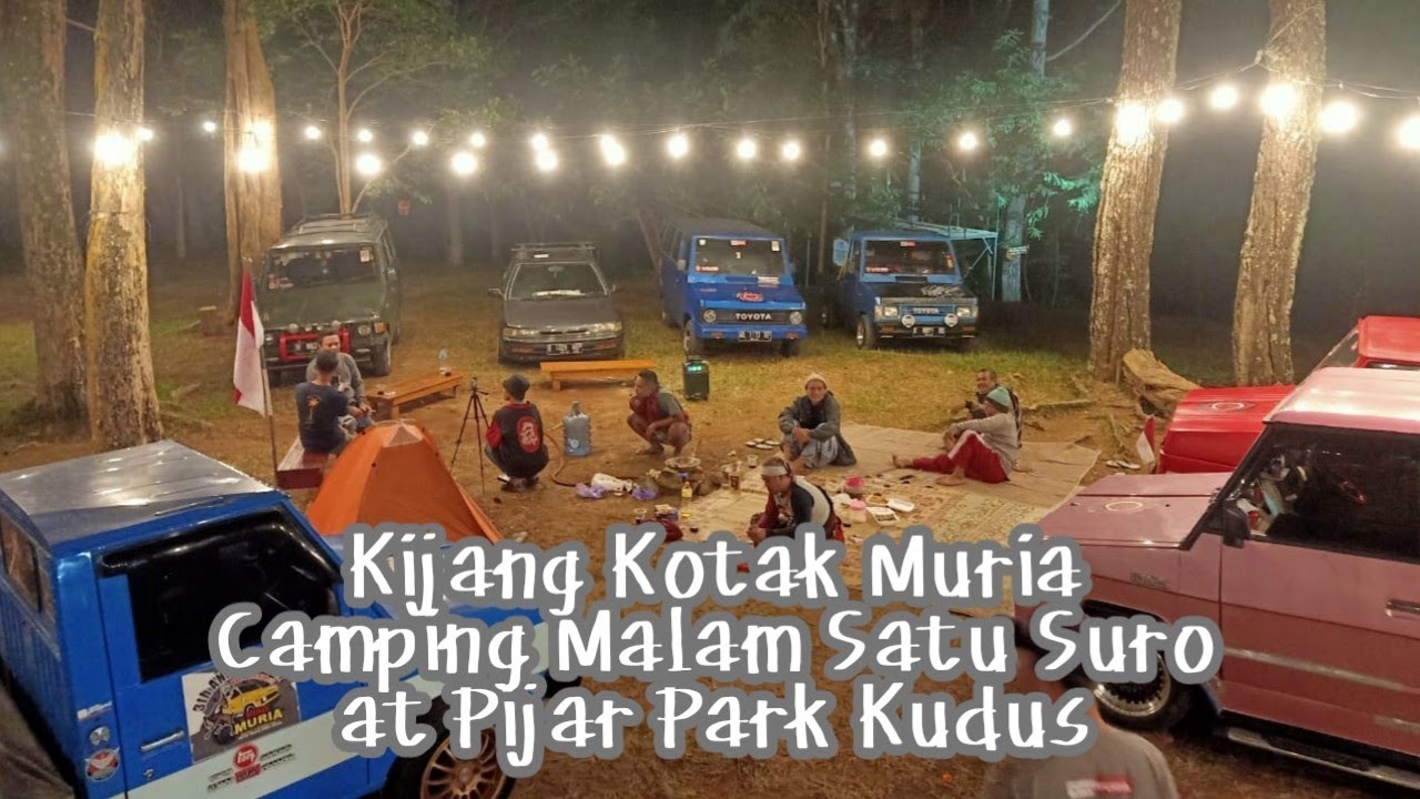 Kijang Camping malam Satu Suro Di Pijar Park Kudus Wisata Hutan Pinus ...