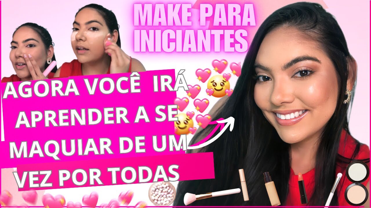 AGORA VOCÊ APRENDE A SE MAQUIAR DE UMA VEZ POR TODAS -MAQUIAGEM PARA ...