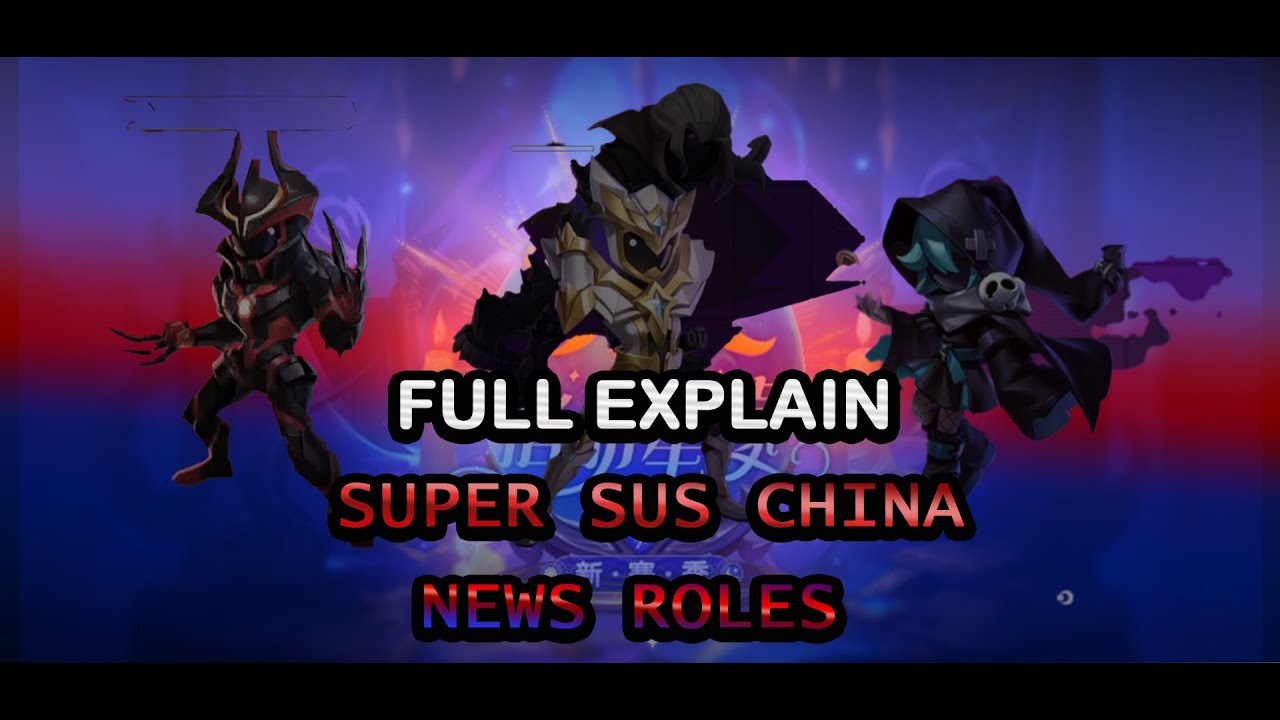 Super sus china explain the all ss china new roles || 900 gaming ...