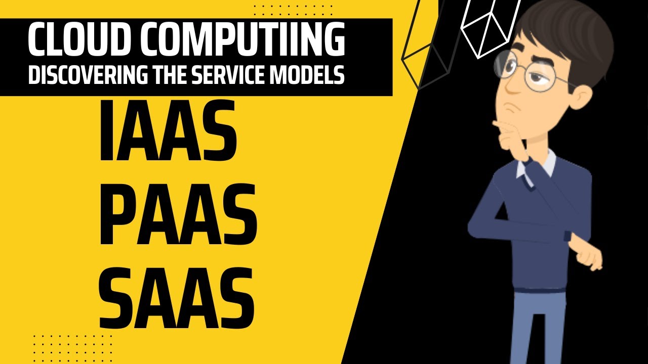 Cloud Computing Service Models: IaaS vs PaaS vs SaaS Explained - YouTube