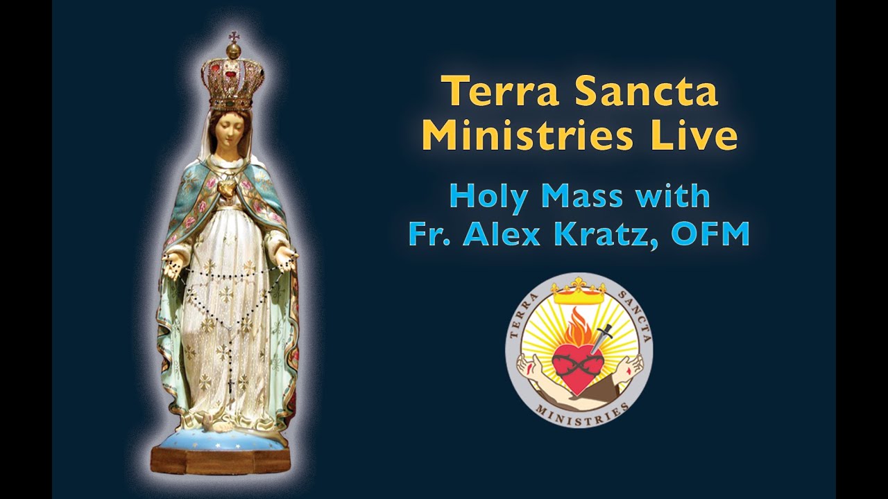 Terra Sancta Ministries Live - Holy Mass 10/05/22 - Fr. Alex Kratz ...
