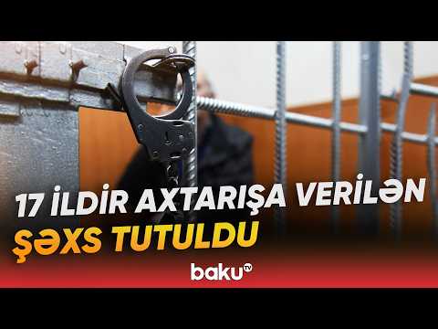 DTX-dən xüsusi əməliyyat | Bu şəxs illərdir fərqli ölkələrdə görün necə gizlənirmiş - Baku TV