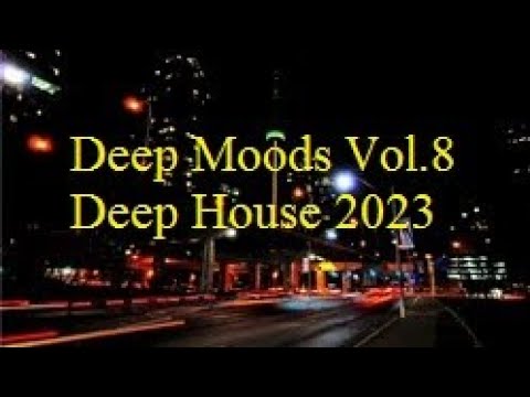 Deep Moods Vol.8 (Deep House Mix 2023) - YouTube