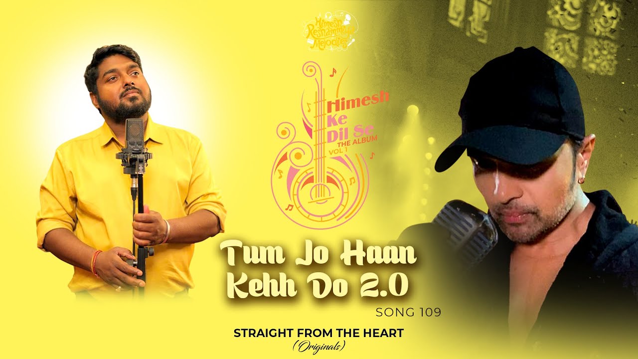 Tum Jo Haan Kehh Do 2.0(Studio Version)|Himesh Ke Dil Se The Album ...