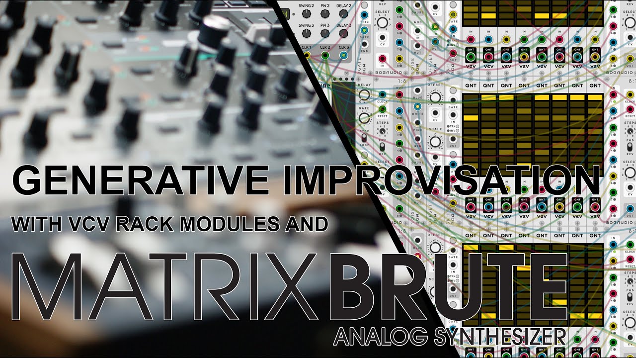 Generative Improvisation with Matrixbrute and VCV rack! - YouTube