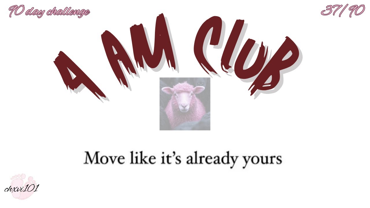 90 Day Challenge : The 4 am Club // DAY 37/90 - YouTube