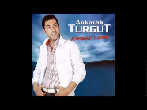 Ankarali Turgut- ZÜHTÜ (Kaymak Lazim)