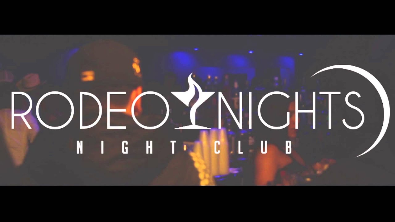 RODEO NIGHTS NIGHTCLUB - GRAND OPENING - YouTube