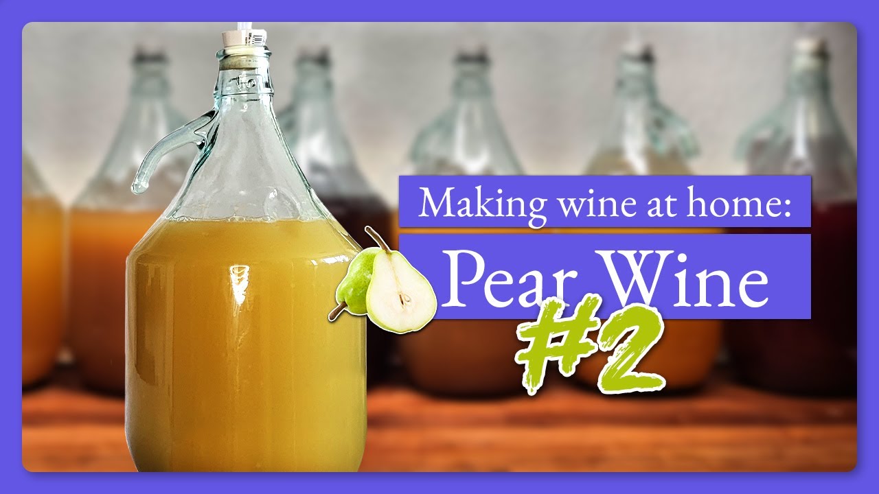 Making pear wine from store brought juice (Part 2) - YouTube