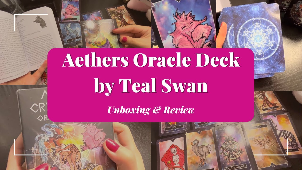 Aether Creatures Oracle Cards by Teal Swan (Unboxing & Review of Cards ...
