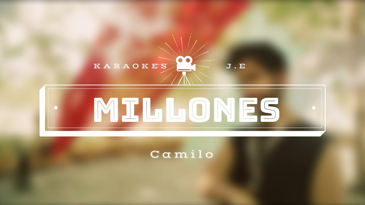 Camilo - Millones KARAOKE/LETRA - YouTube Music