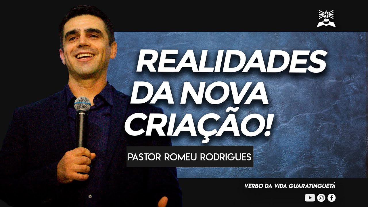 REALIDADES DA NOVA CRIAÇÃO | PASTOR ROMEU RODRIGUES | (06.07.2021 ...