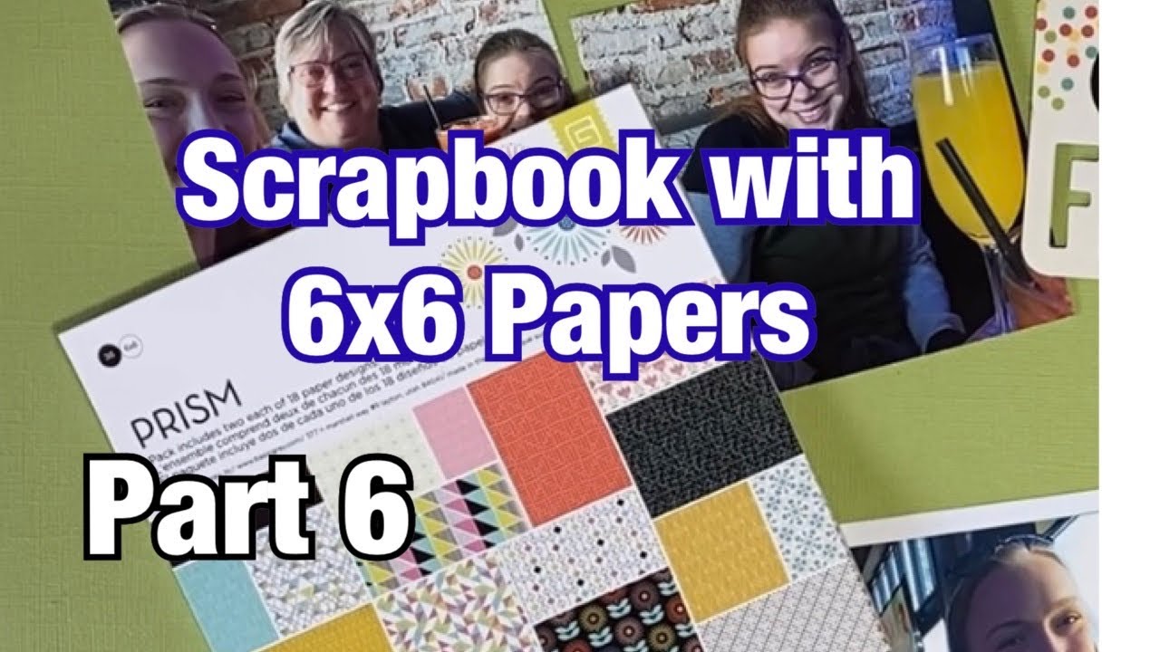 Scrapbook Ideas for 6x6 Papers (Part 6) - YouTube